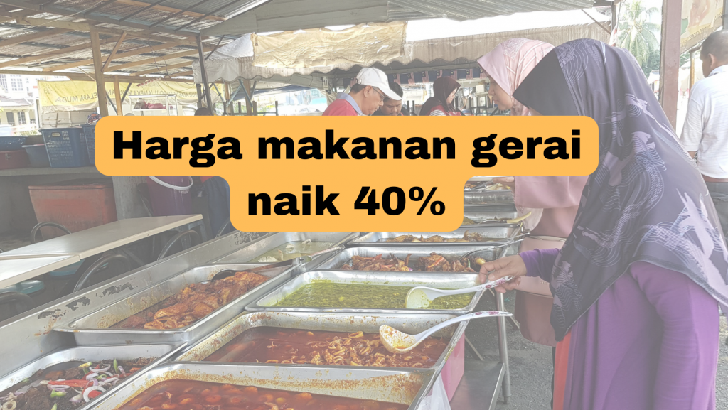 Harga makanan di gerai makan, restoran naik hingga 40 peratus - BTS Media